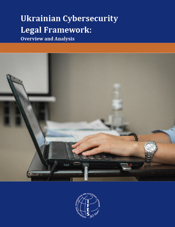 Ukrainian Cybersecurity Legal Framework: Overview and Analysis – IFES ...